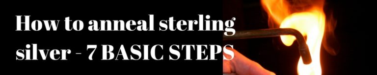 How to anneal sterling silver - 7 BASIC STEPS - GOTCHA ROCKS